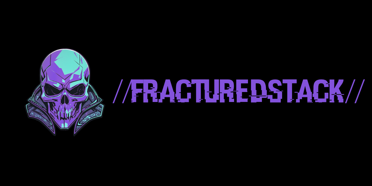//FRACTUREDSTACK//